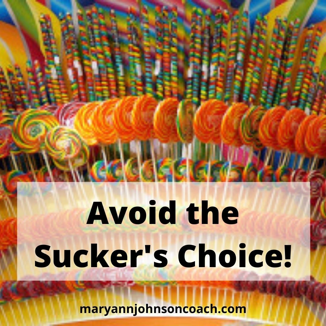 Avoiding the Sucker’s Choice – Mary Ann Johnson