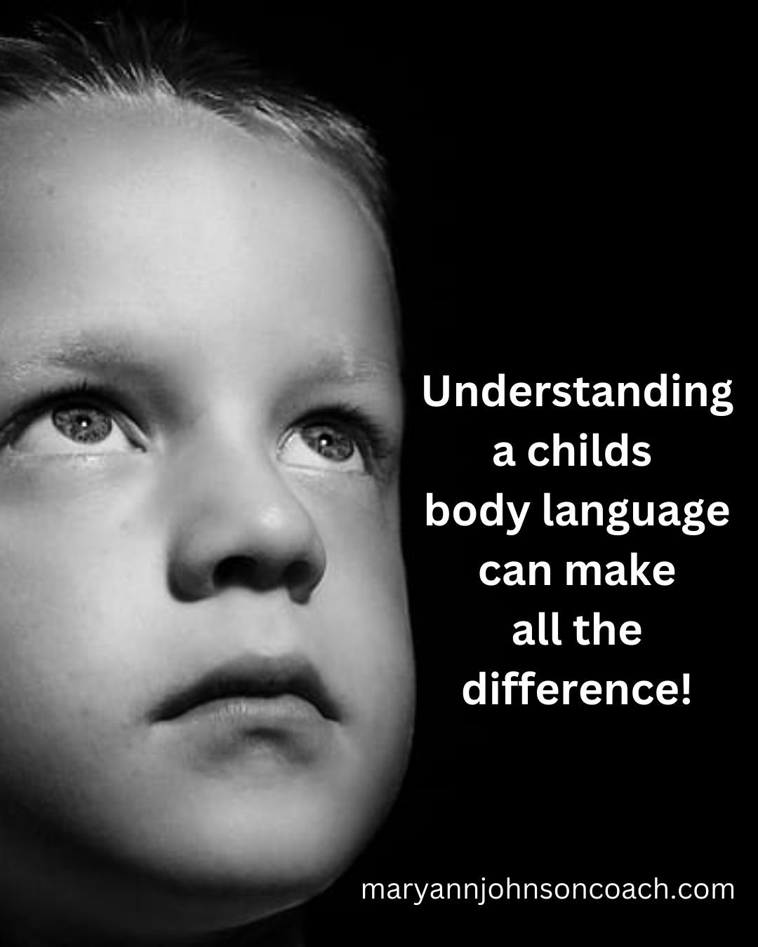 Why & How Body Language Matters When Working With Kids – Mary Ann Johnson